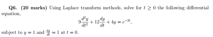 Solved Q6. (20 marks) Using Laplace transform methods, solve | Chegg.com