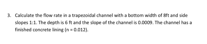 Solved Calculate the flow rate in a trapezoidal channel with | Chegg.com