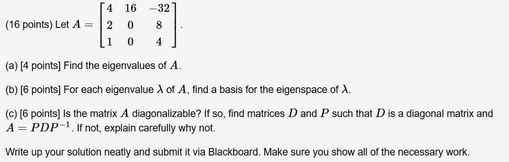 Solved 4 16 -32 (16 points) Let A 2 0 8 (a) (4 points] Find | Chegg.com