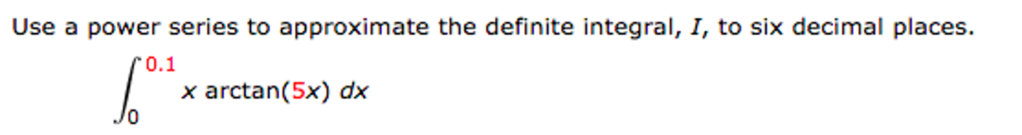 Solved Use a power series to approximate the definite | Chegg.com Solved Use a power series to approximate the definite | Chegg.com
