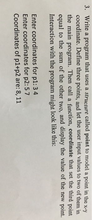Solved Write a program that uses a structure called point to | Chegg.com