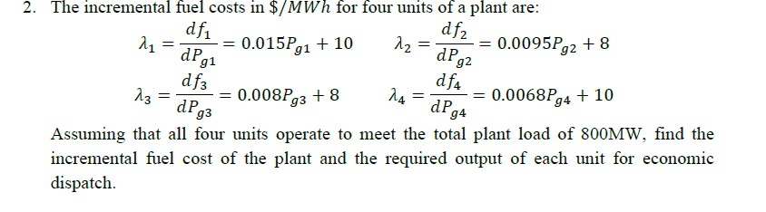 Solved The incremental fuel costs in $/MWh for four units of | Chegg.com