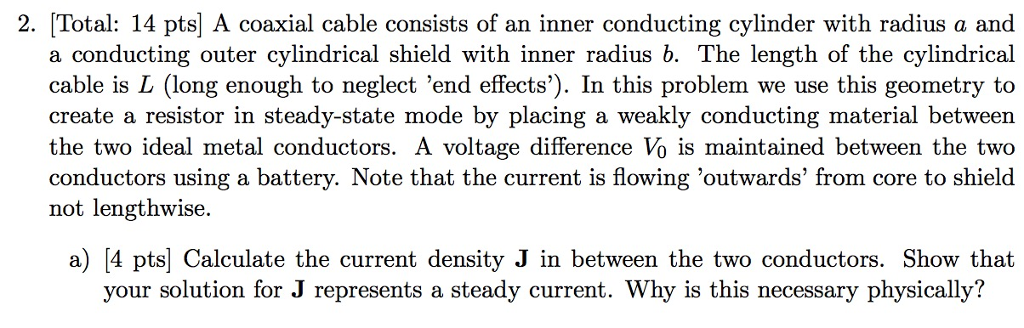 Solved 2. Total: 14 pts] A coaxial cable consists of an | Chegg.com