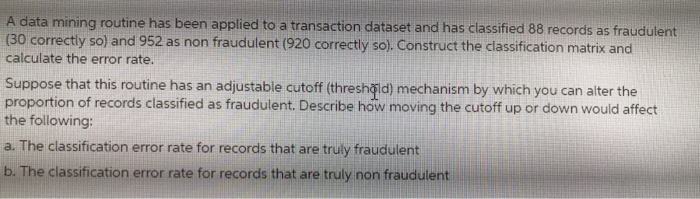 Solved A data mining routine has been applied to a | Chegg.com