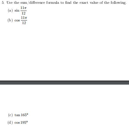 Solved Use the sum/dierence formula to nd the exact value of | Chegg.com