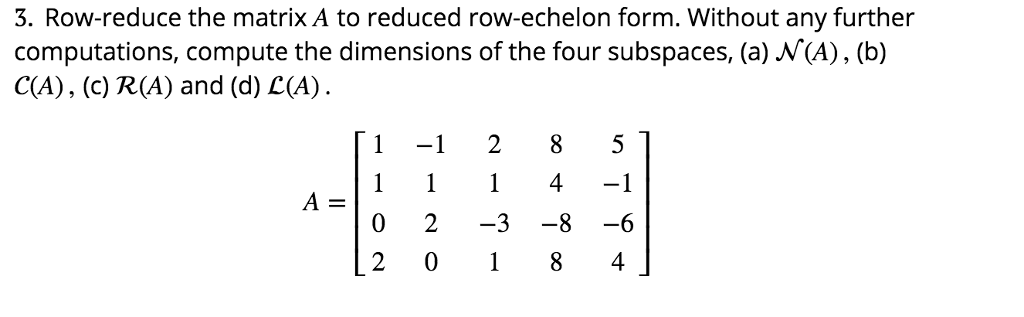 Solved Row-reduce the matrix A to reduced row-echelon form. | Chegg.com