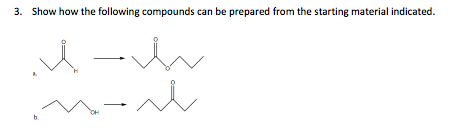 Solved 3. Show how the following compounds can be prepared | Chegg.com