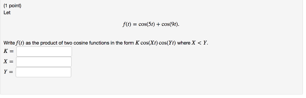Solved Write f(t) as the product of two cosine functions in | Chegg.com