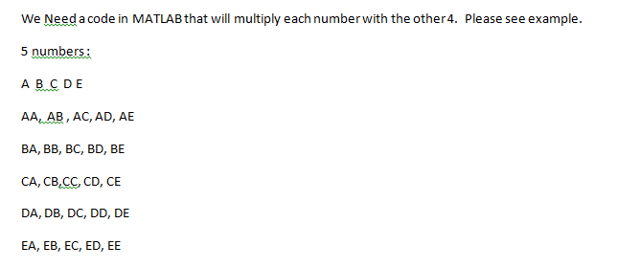 Solved We Need a code in MATLAB that will multiply each | Chegg.com