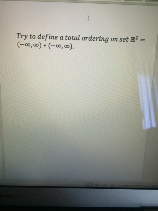 Solved Try to define a total ordering on set R^2 = | Chegg.com