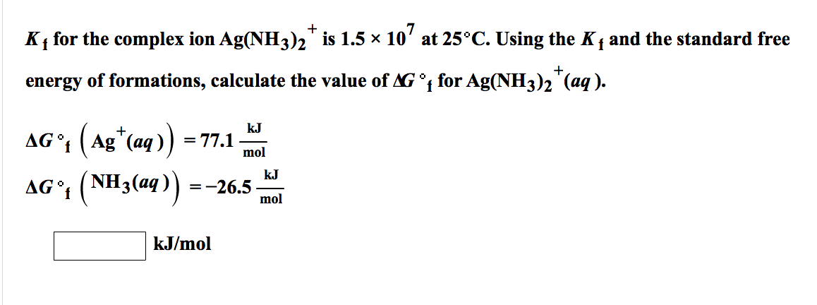 Solved Kf for the complex ion Ag(NH3)2^+ is 1.5 x 10^7 at 25 | Chegg.com