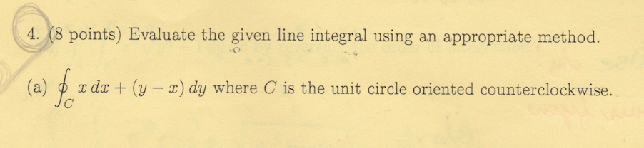 Solved 4. (8 points) Evaluate the given line integral using | Chegg.com