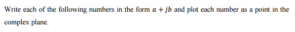 Solved Write each of the following numbers in the form a jb | Chegg.com