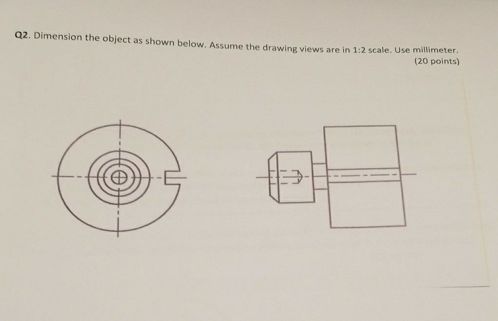 Solved Q2. Dimension the object as shown below. Assume the | Chegg.com