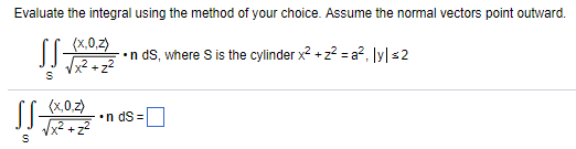 Solved Evaluate the integral using the method of your | Chegg.com