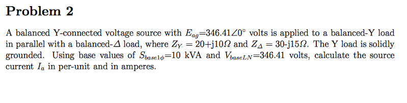 Solved Problem 2 A balanced Y-connected voltage source with | Chegg.com