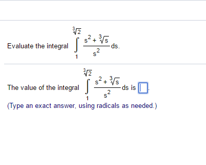 Solved S Evaluate the integral ds The value of the integral | Chegg.com