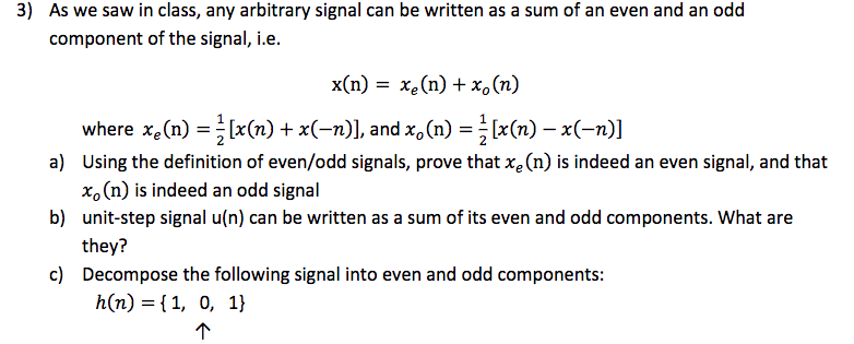 Solved As we saw in class, any arbitrary signal can be | Chegg.com