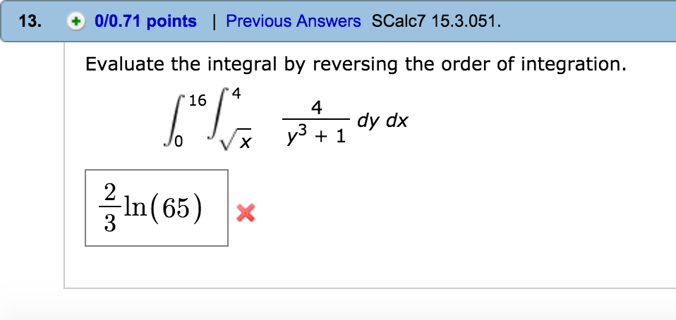 Solved Evaluate the integral by reversing the order of | Chegg.com Solved Evaluate the integral by reversing the order of | Chegg.com