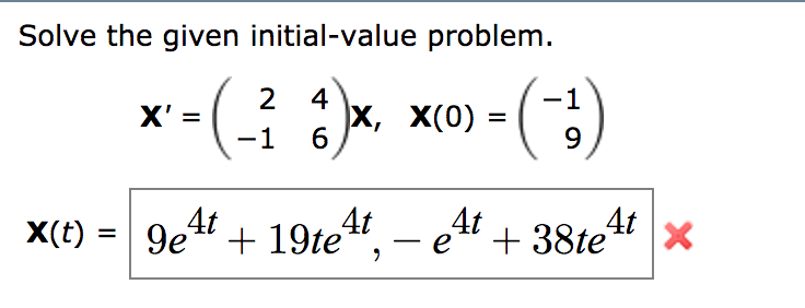 Solved Solve the given initial-value problem 2 4 x, X(0) 9 1 | Chegg.com