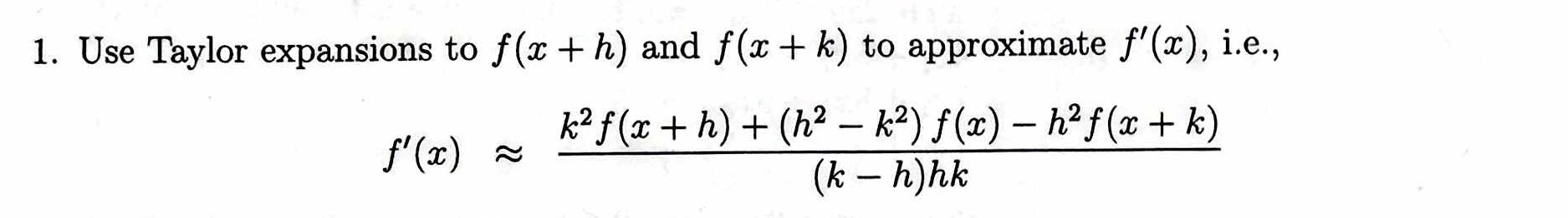 Use Taylor expansions to f(x + h) and f(x + k) to | Chegg.com