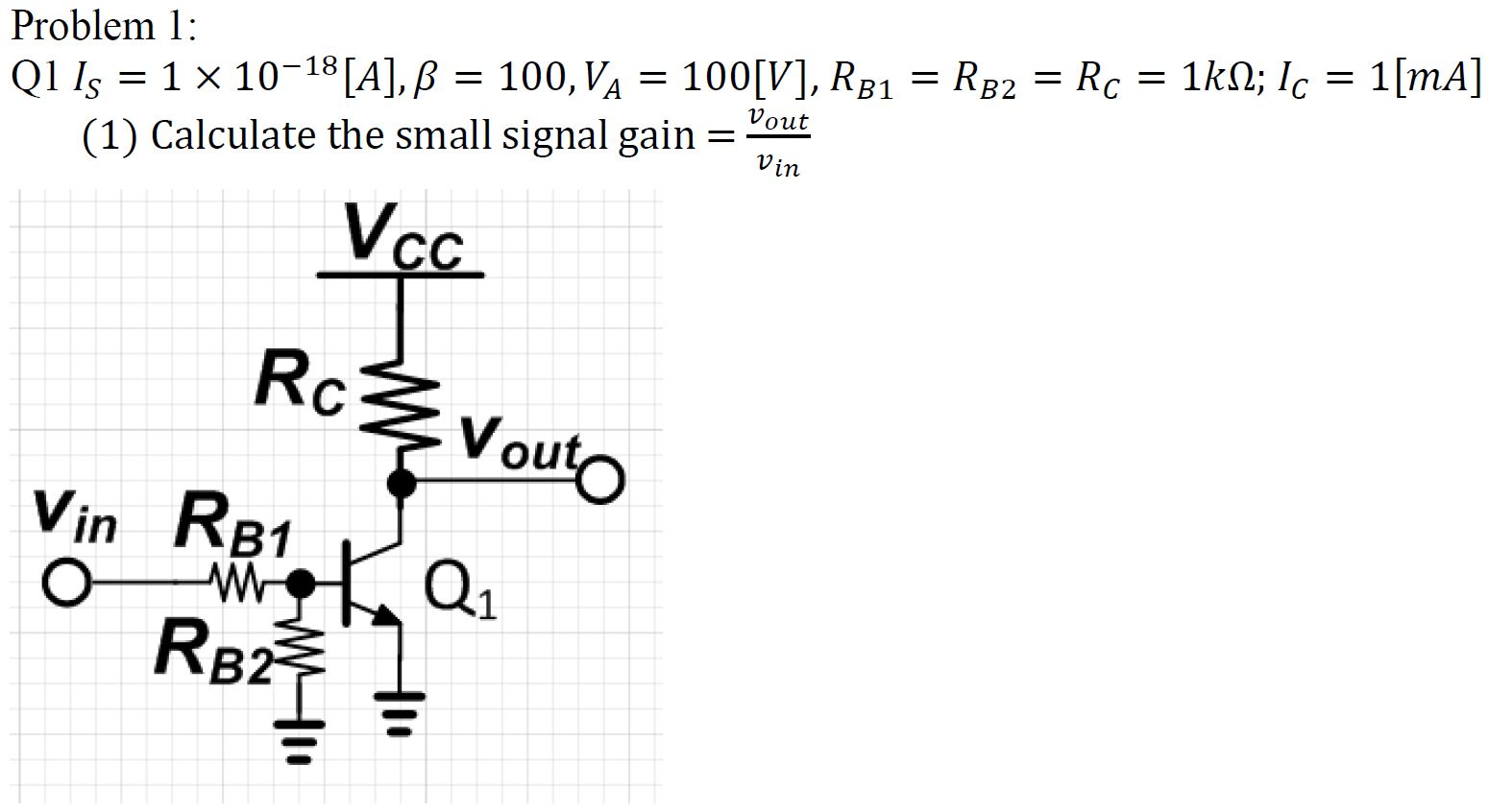 Solved Is = 1 Times 10^-18 [A], beta = 100, VA = 100[V], RS1 | Chegg.com