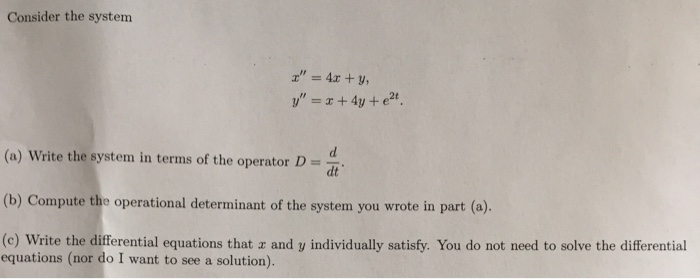 Solved Consider the system x" = 4x + y, y" = x + 4y + e^2t. | Chegg.com