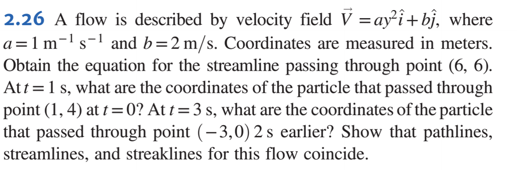 A flow is described by velocity field V = ay^2 i + | Chegg.com