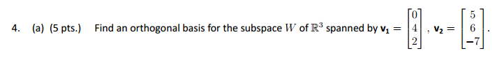 Solved Find an orthogonal basis for the subspace W of R3 | Chegg.com