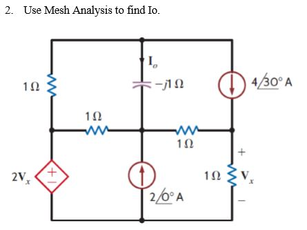 Solved 2. Use Mesh Analysis to find Io. 1 02 430° A 12 1(2 | Chegg.com