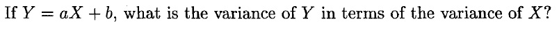 Solved If Y = aX + b, what is the variance of Y in terms of | Chegg.com