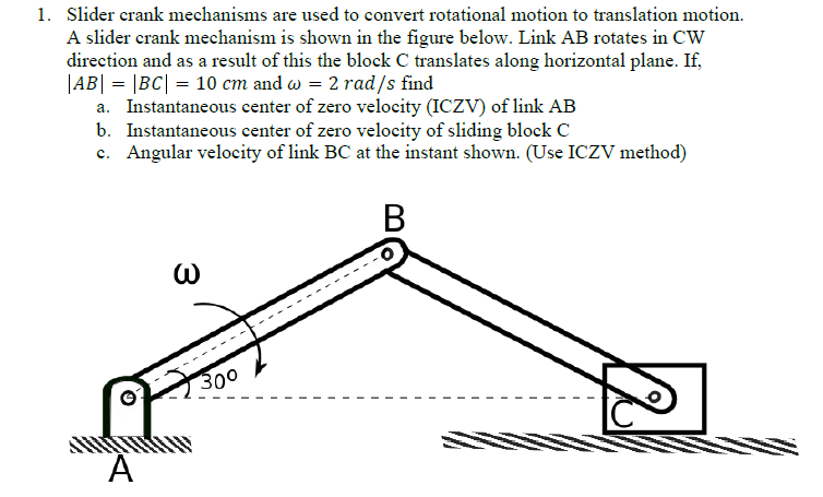 Solved 1. Slider crank mechanisms are used to convert | Chegg.com