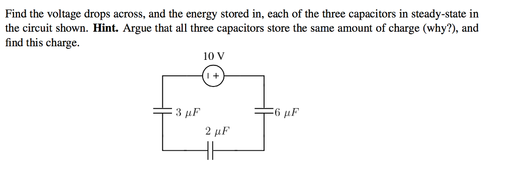 Solved Find the voltage drops across, and the energy stored | Chegg.com Solved Find the voltage drops across, and the energy stored | Chegg.com