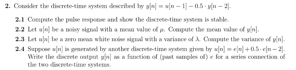 Solved 2. Consider the discrete-time system described by | Chegg.com