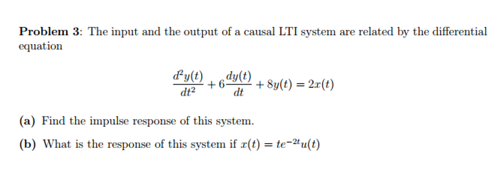 Solved The Input And The Output Of A Causal Lti System Are