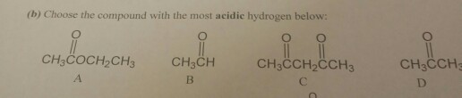 Solved Choose the compound with the most acidic hydrogen | Chegg.com