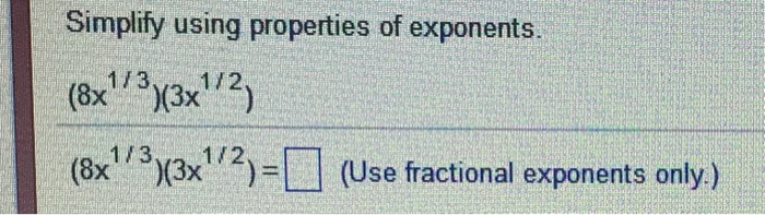 Solved Simplify using properties of exponents. | Chegg.com