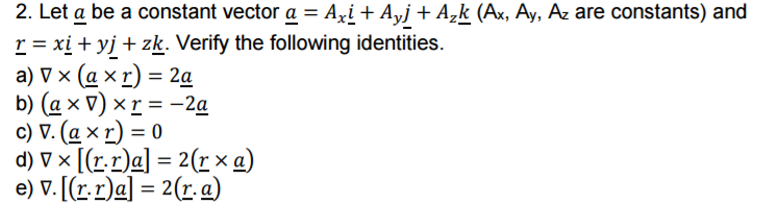 Solved Let a be a constant vector a = A_x i + A_y j + A_z k | Chegg.com