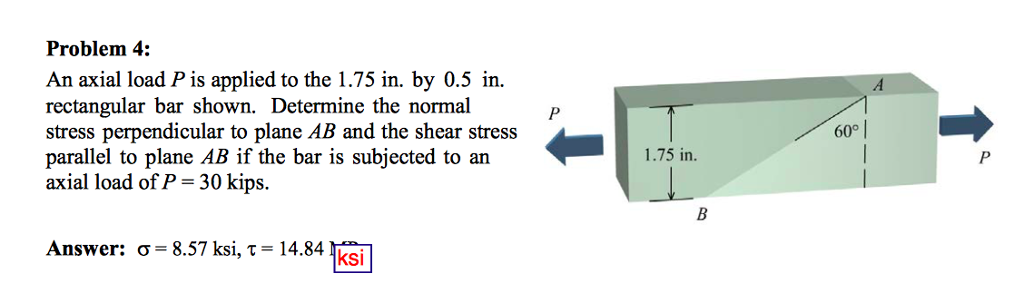 Solved An axial load P is applied to the 1.75 in. by 0.5 in. | Chegg.com