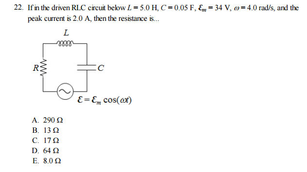 Solved If in the driven RLC circuit below L = 5.0 H, C = | Chegg.com