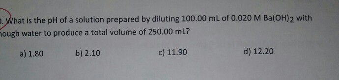 Solved . What is the pH of a solution prepared by diluting | Chegg.com