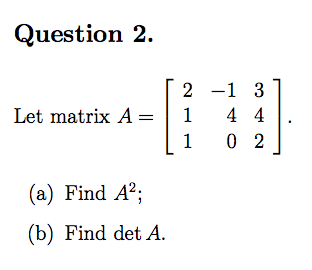 Solved Let matrix A = . Find A2; Find det A. | Chegg.com