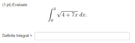 Solved Evaluate integral^3_0 squareroot 4 + 7x dx. | Chegg.com