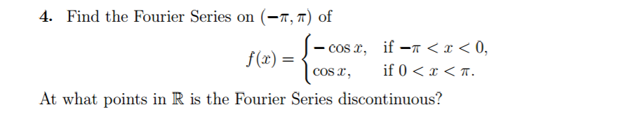 Solved Find the Fourier Series on (−π, π) of f(x) = ( − | Chegg.com
