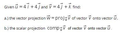 Solved Given U a.) the vector projection w proiv of vector V | Chegg.com