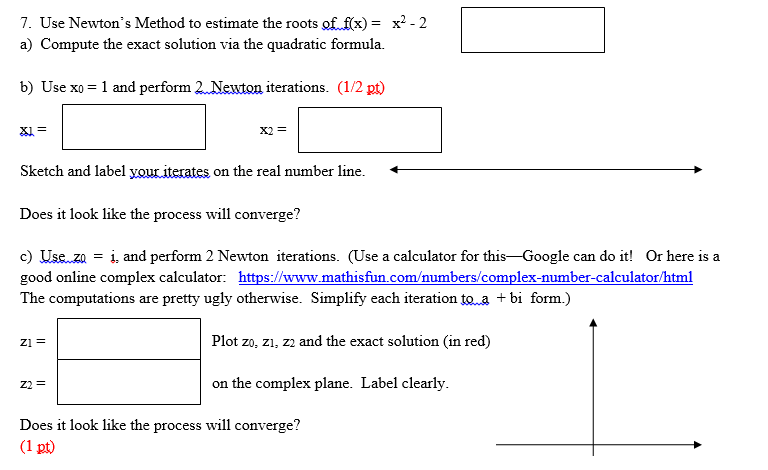Solved Use Newtons Method To Estimate The Roots Of