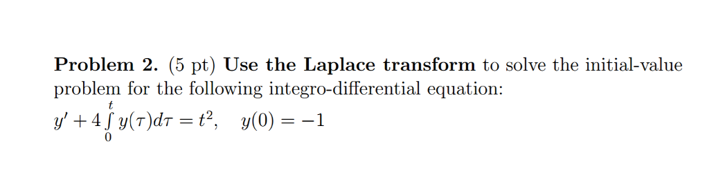 Solved Use the Laplace transform to solve the initial-value | Chegg.com
