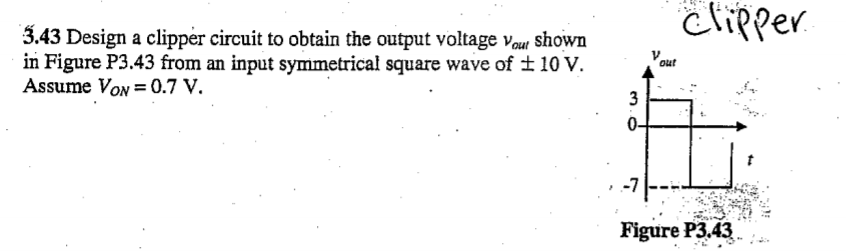 Solved Design a clipper circuit to obtain the output voltage | Chegg.com