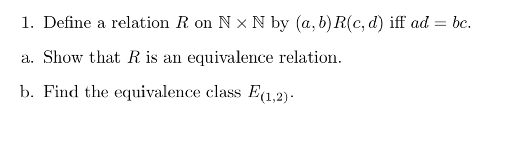 Solved 1. Define a relation R on N × N by (a, b)R(c, d) iff | Chegg.com