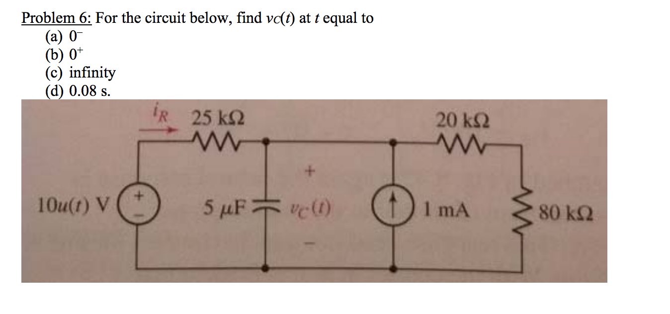 Solved Problem 6: For the circuit below, find vc(t) at t | Chegg.com Solved Problem 6: For the circuit below, find vc(t) at t | Chegg.com
